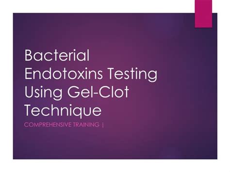 Bacterialendotoxinsgelclottrainingallmed1pptx