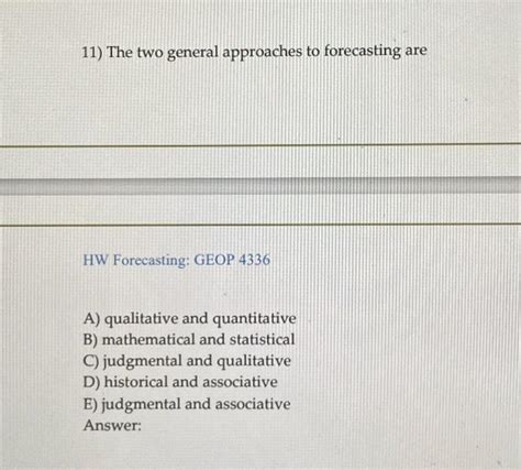 Solved 11 The Two General Approaches To Forecasting Are Hw
