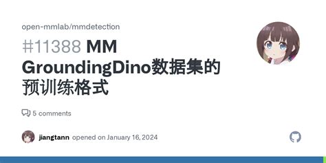 mm groundingdino数据集的预训练格式 · issue 11388 · open mmlab mmdetection · github