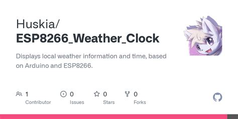 Github Huskia Esp Weather Clock Displays Local Weather Information And Time Based On