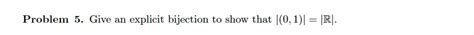 Solved Problem 5 ﻿give An Explicit Bijection To Show That