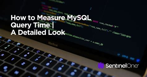 How To Measure Mysql Query Time A Detailed Look Scalyr