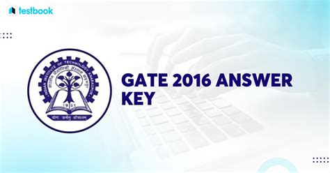 Gate 2016 Answer Key Download Subject Wise 2016 Answer Keys Here