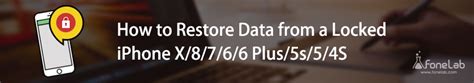 How To Restore Data From A Locked IPhone X Plus S S