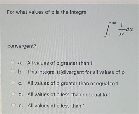 solved for what values of p is the integral 8 si dx xp
