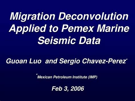 ppt migration deconvolution applied to pemex marine seismic data