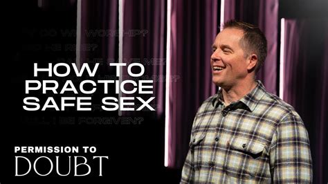 Permission To Doubt Pt 8 How To Practice Safe Sex YouTube