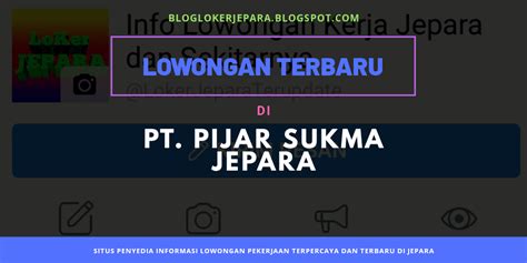 Lowongan Kerja Pt Pijar Sukma Kecapi Jepara Blog Loker Terbaru