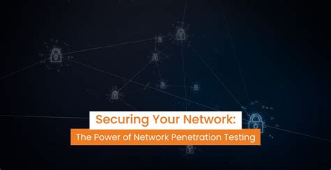 Securing Your Network The Power Of Network Penetration Testing By Amit Rai Jun 2023 Medium