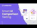 How To Perform Smart UI Comparison Testing LambdaTest