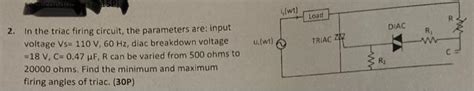 solved 2 in the triac firing circuit the parameters are