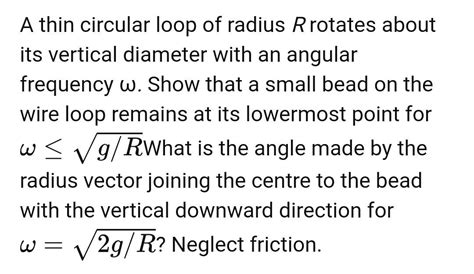A Thin Circular Loop Of Radius Rrotates About Its Vertical Diameter