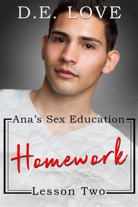 Homework Anas Sex Education Lesson Two By D E Love Goodreads