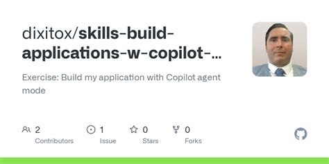 Github Dixitoxskills Build Applications W Copilot Agent Mode Exercise Build My Application
