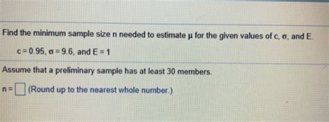 find the minimum sample size n needed to estimate for the given values