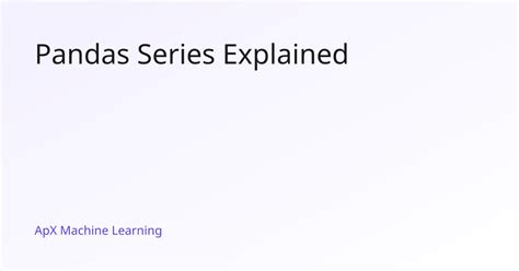 Pandas Series Explained