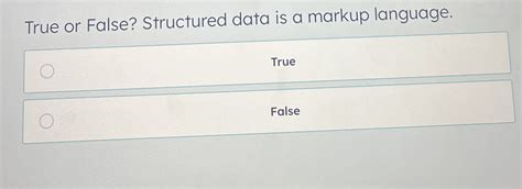 solved true or false structured data is a markup