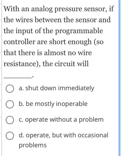 Solved With An Analog Pressure Sensor If The Wires Between Chegg