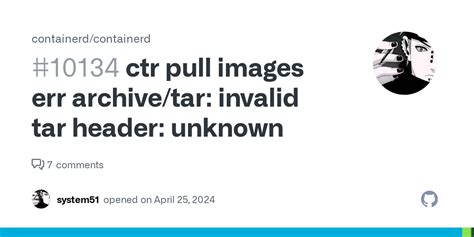 Ctr Pull Images Err Archivetar Invalid Tar Header Unknown · Issue