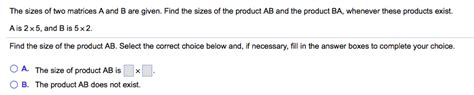 solved the sizes of two matrices a and b are given find the