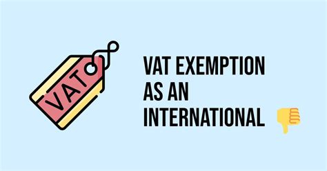 VAT Exemption As International Not Worth It