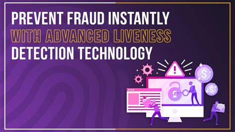Prevent Fraud Instantly with Advanced Liveness Detection Technology