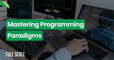 Programming Paradigms Your Key To Smarter Software Development