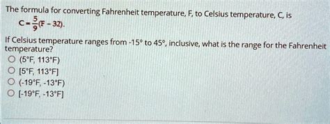 solved the formula for converting fahrenheit temperature f to celsius temperature c is c