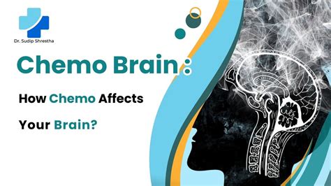 Chemo Brain How Chemotherapy Affects Your Brain Dr Sudip Shrestha