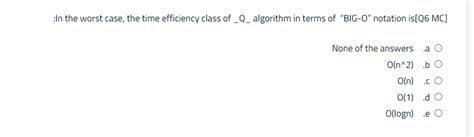 In The Worst Case The Time Efficiency Class Of