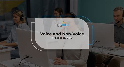 What Does Voice And Non Voice Process Mean In Bpo Telvista