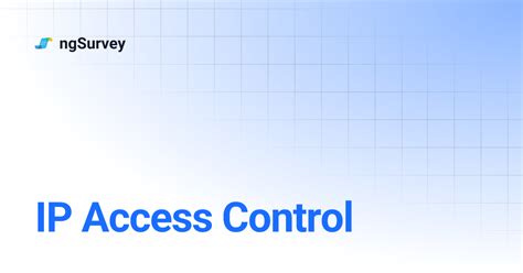 Ip Access Control Ngsurvey