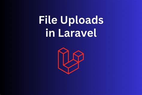 file uploads in laravel