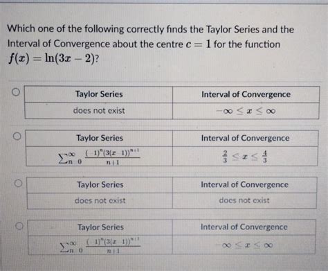 Solved Which One Of The Following Correctly Finds The Taylor Series