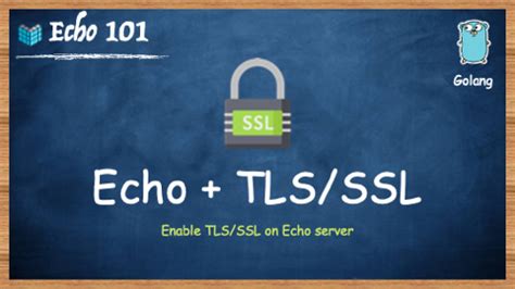 Echo 101 Enable Tlsssl We Will Use Rk Boot To Enable Tlsssl By