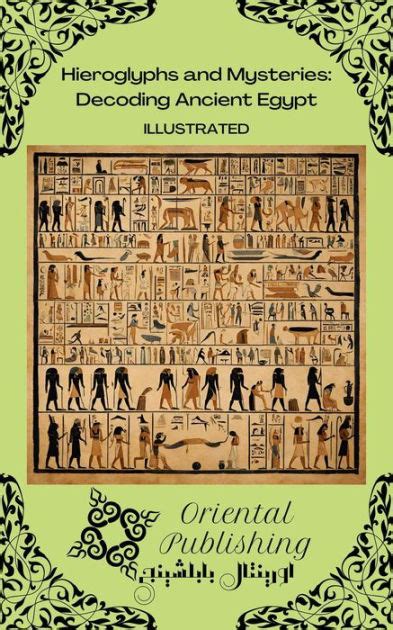 Hieroglyphs And Mysteries Decoding Ancient Egypt By Oriental Publishing Ebook Barnes And Noble®