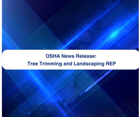 In Case You Missed It OSHA News Release Tree Trimming And Landscaping REP