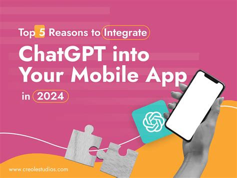 Top 5 Reasons to Integrate ChatGPT into Your Mobile App in 2024
