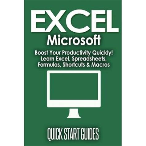 Excel Microsoft Boost Your Productivity Quickly Learn Excel Spreadsheets Formulas