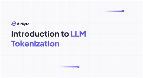 Introduction To Llm Tokenization Airbyte