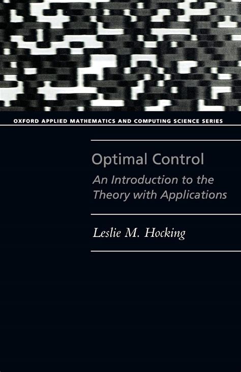 Amazon Optimal Control An Introduction To The Theory With Applications Oxford Applied