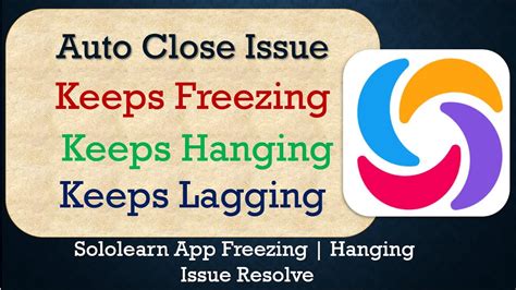 how to fix sololearn auto close keeps hanging freezing lagging