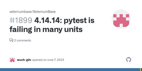 41414 Pytest Is Failing In Many Units · Issue 1899 · Seleniumbase
