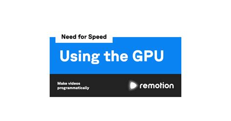 Using The GPU Remotion Make Videos Programmatically