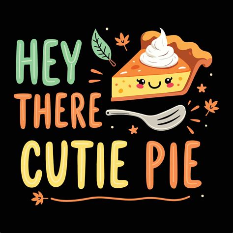 Hey There Cutie Pie Thanksgiving Quote Festive T Shirt Design With