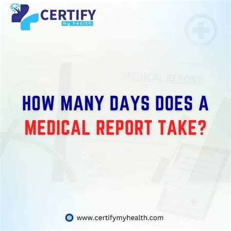 How Many Days Does A Medical Report Take