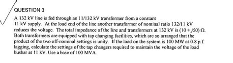 Solved QUESTION A KV Line Is Fed Through An KV Chegg Com