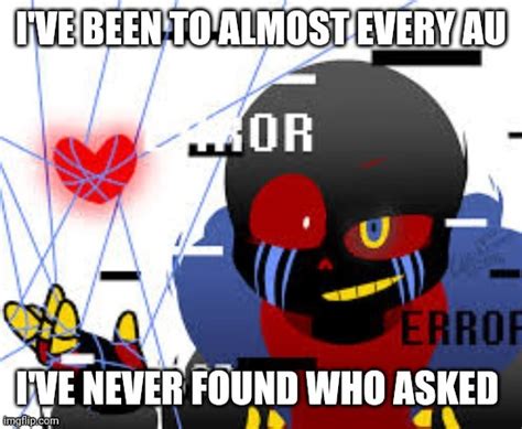 Error Sans Who Asked Imgflip