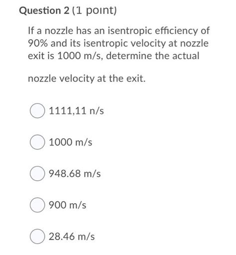 Solved Question 2 1 Point If A Nozzle Has An Isentropic