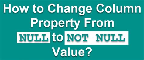 SQL SERVER How To Change Column Property From NULL To NOT NULL Value SQL Authority With